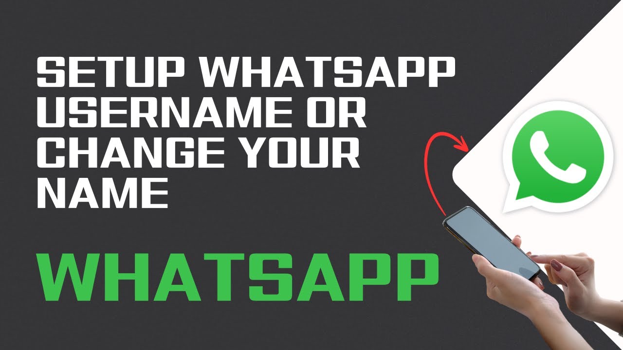 How To Setup Whatsapp Username Or Change Your Name On WhatsApp - YouTube