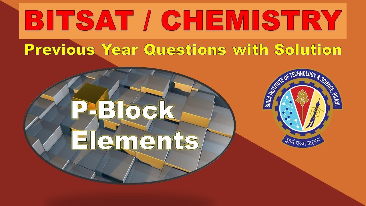 BITSAT Chemistry Questions/P BLOCK ELEMENTS/Bitsat 2021 Crash Course ...