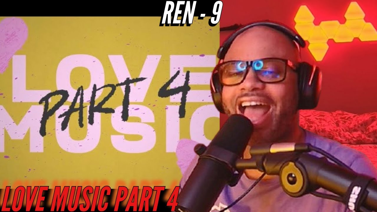 Ren Journey #9 | Love Music pt 4 | Are you distracted as the world collapses | (Reaction)🔥🔥🔥 ...