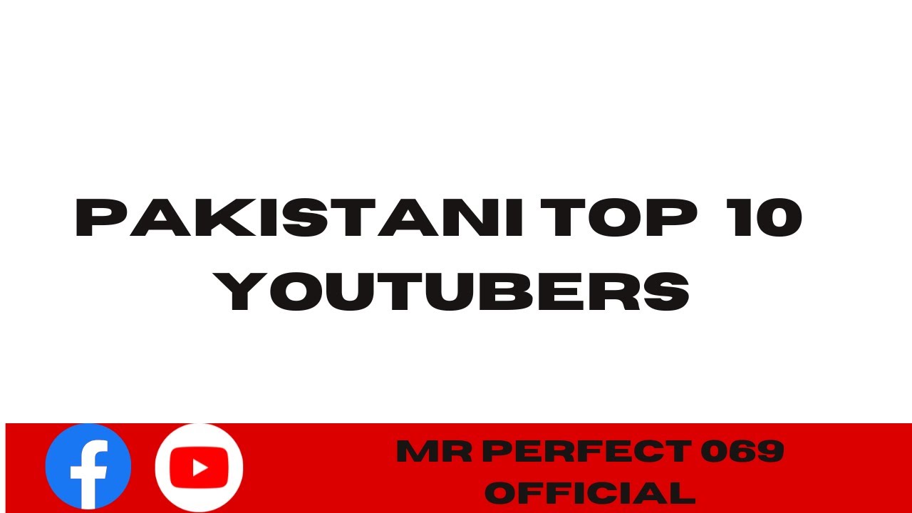 Pakistani top 10 youtubers - YouTube