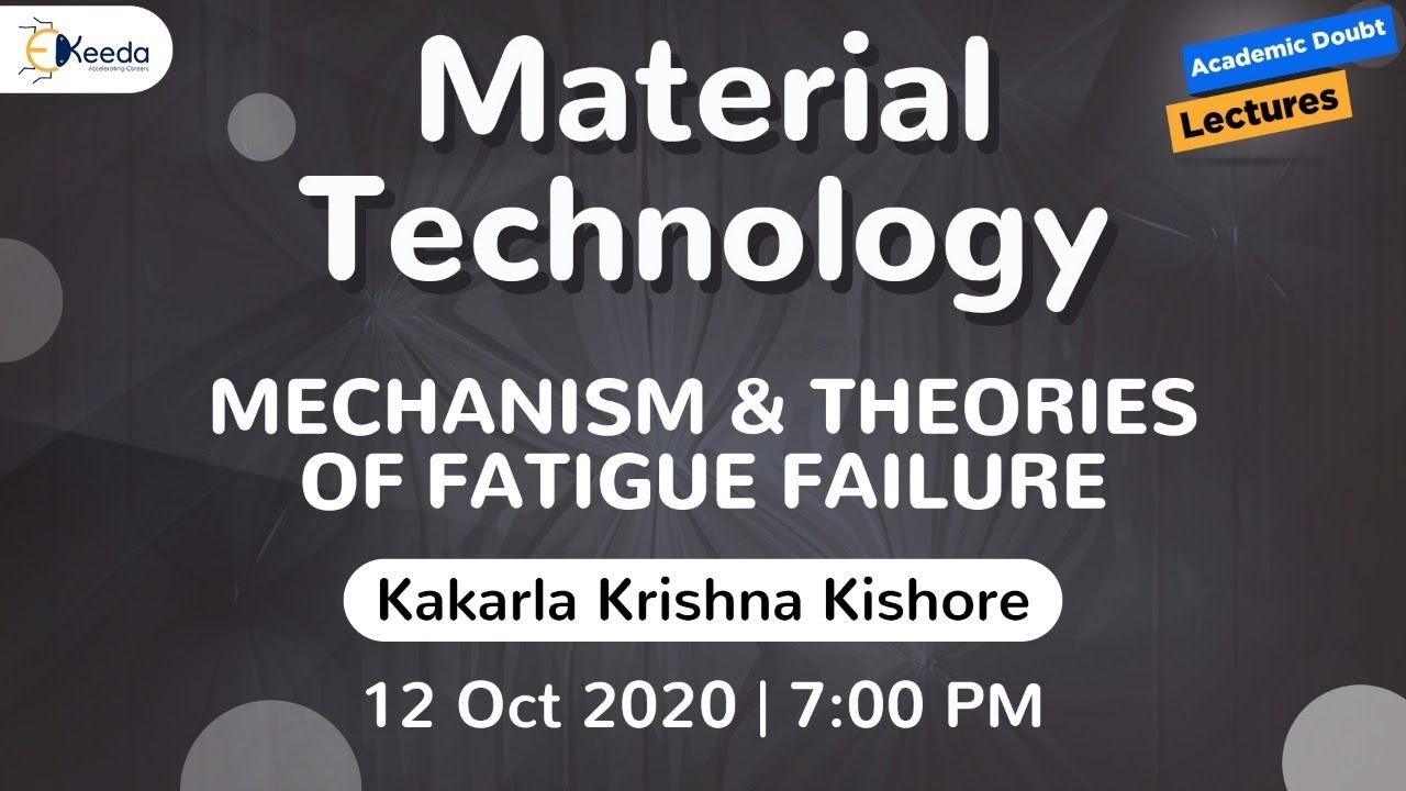 Material Technology - Mechanism & theories of fatigue failure | 12 October | 7 PM - YouTube