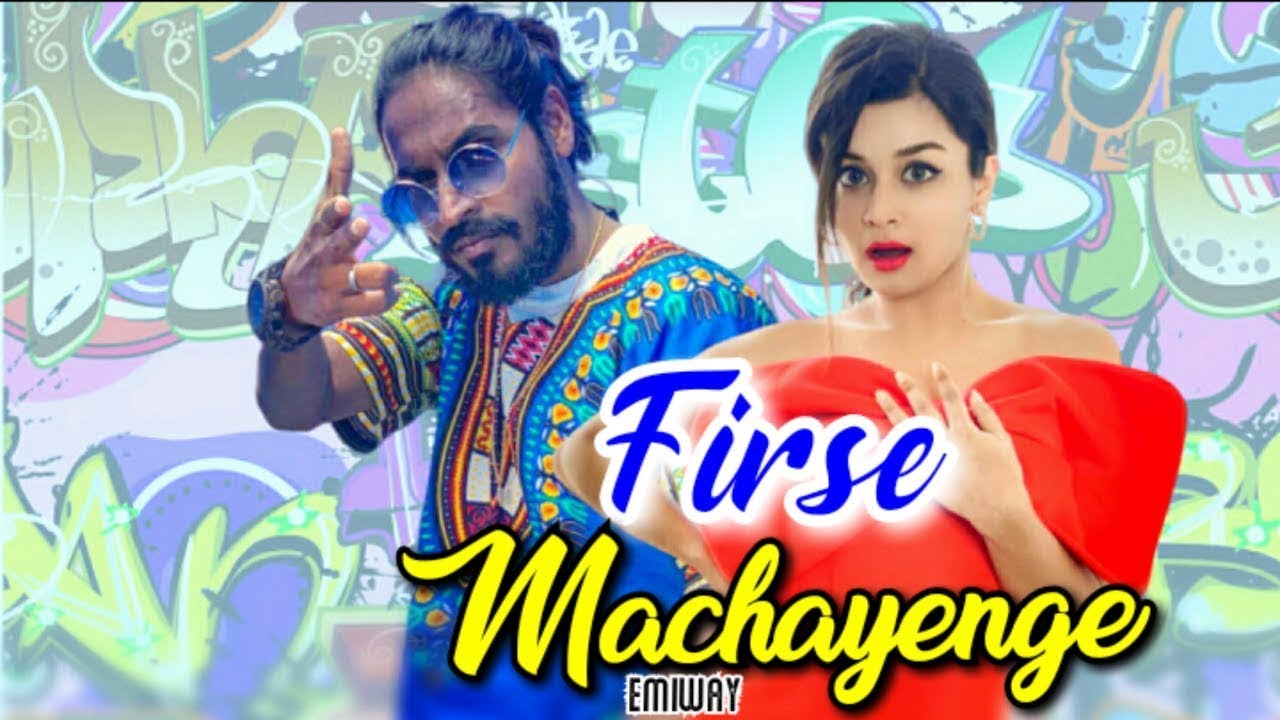 EMIWAY FIRSE MACHAYENGE OFFICIAL MUSIC VIDEO - YouTube