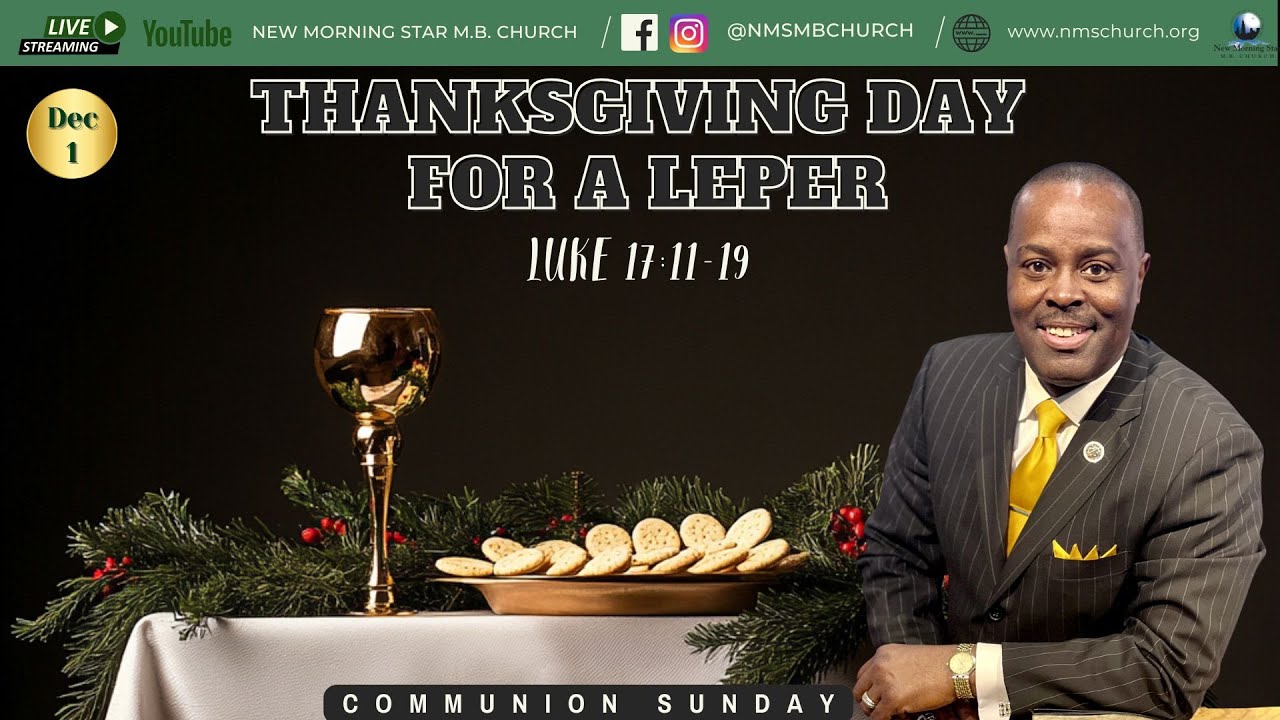 12.1.24 | Thanksgiving Day For A Leper | Luke 17:11-19 | Pastor DeWayne ...