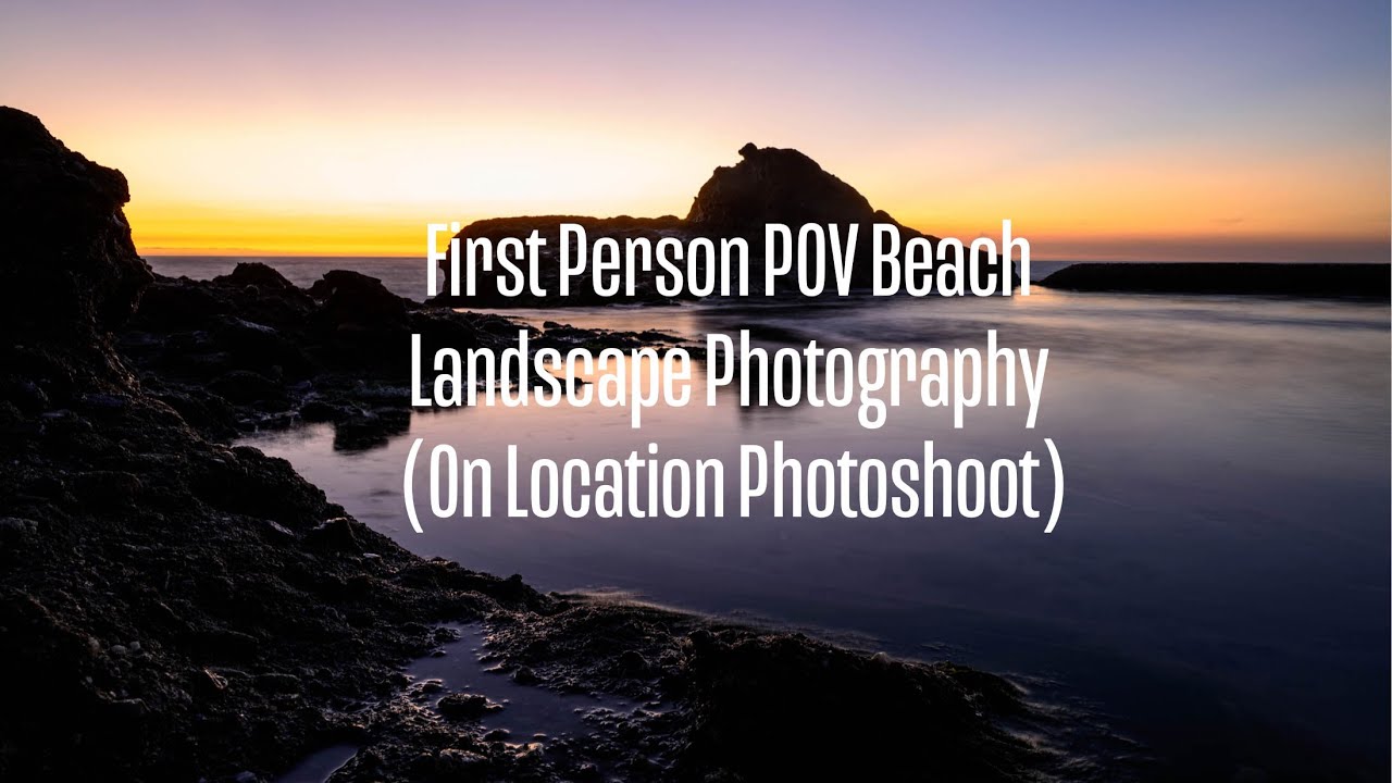 First Person POV Beach Landscape Photography (On Location Photoshoot ...