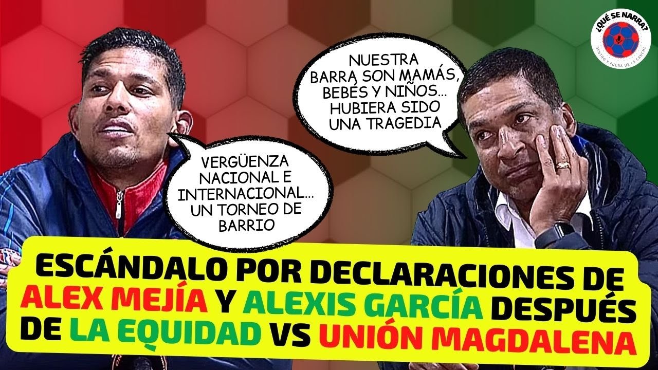 ESCÁNDALO por DECLARACIONES de ALEX MEJÍA Y ALEXIS GARCÍA después de LA ...
