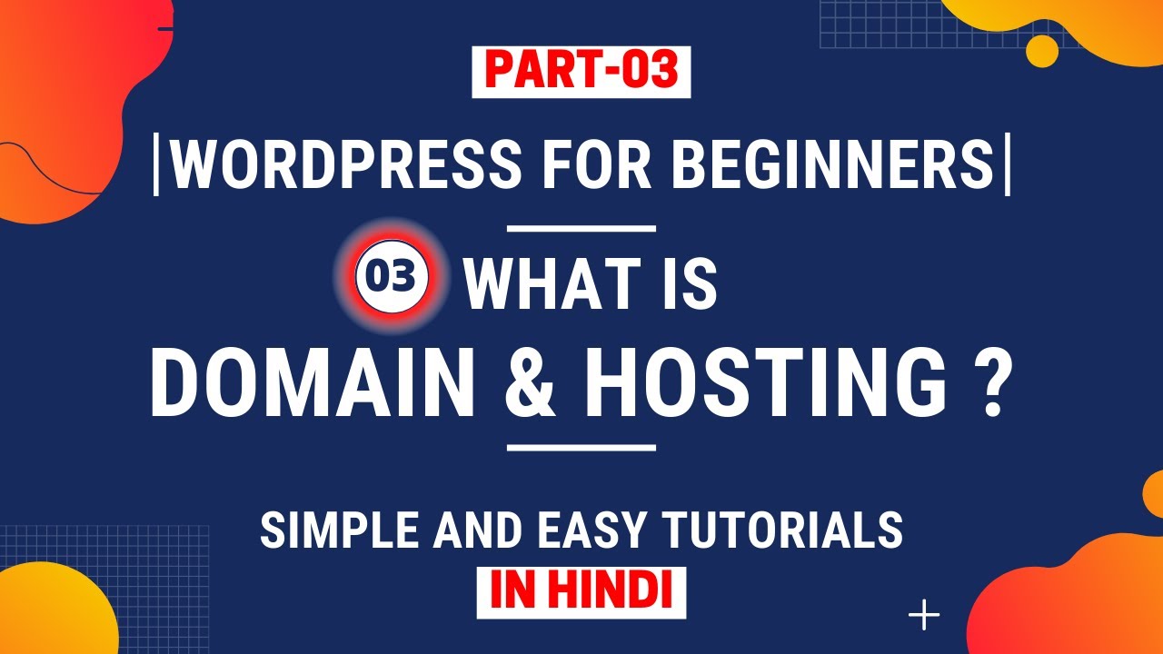 Wordpress Tutorials For Beginners In Hindi 2020 What Is Domain And Hosting Part 03 Youtube