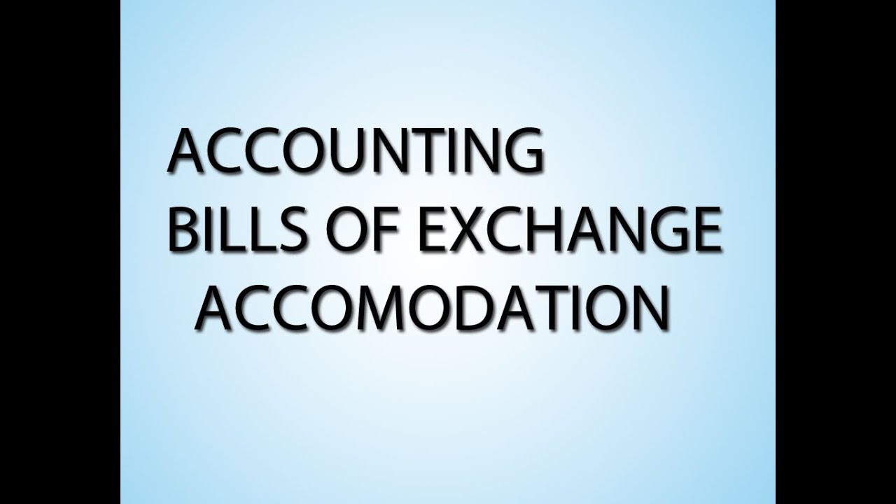 Accounting Bill Of Exchange Accomodation In Urdu YouTube accounting-bill-of-exchange-accomodation-in-urdu-youtube