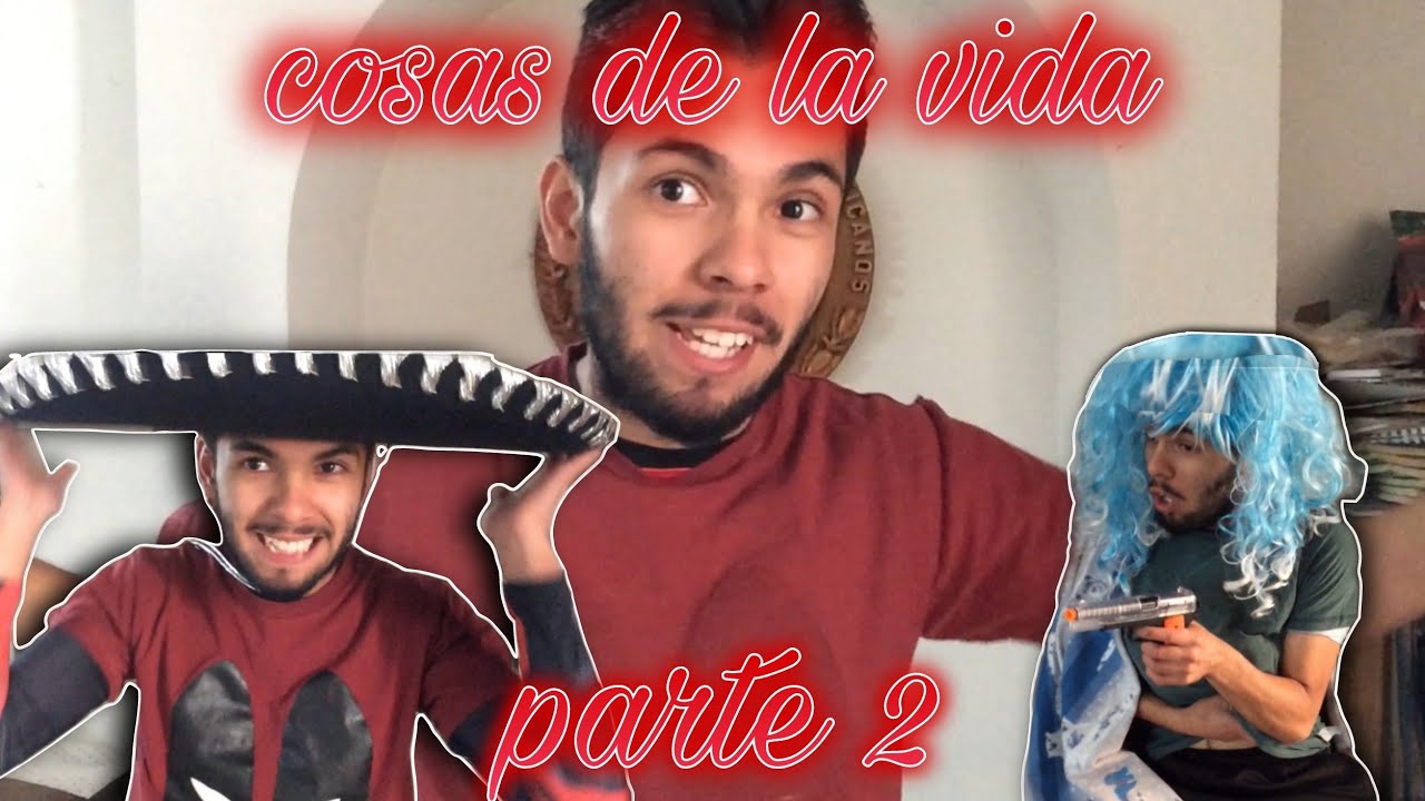 Cosas de la Vida Parte 2 | Video Blog Cómico. - YouTube