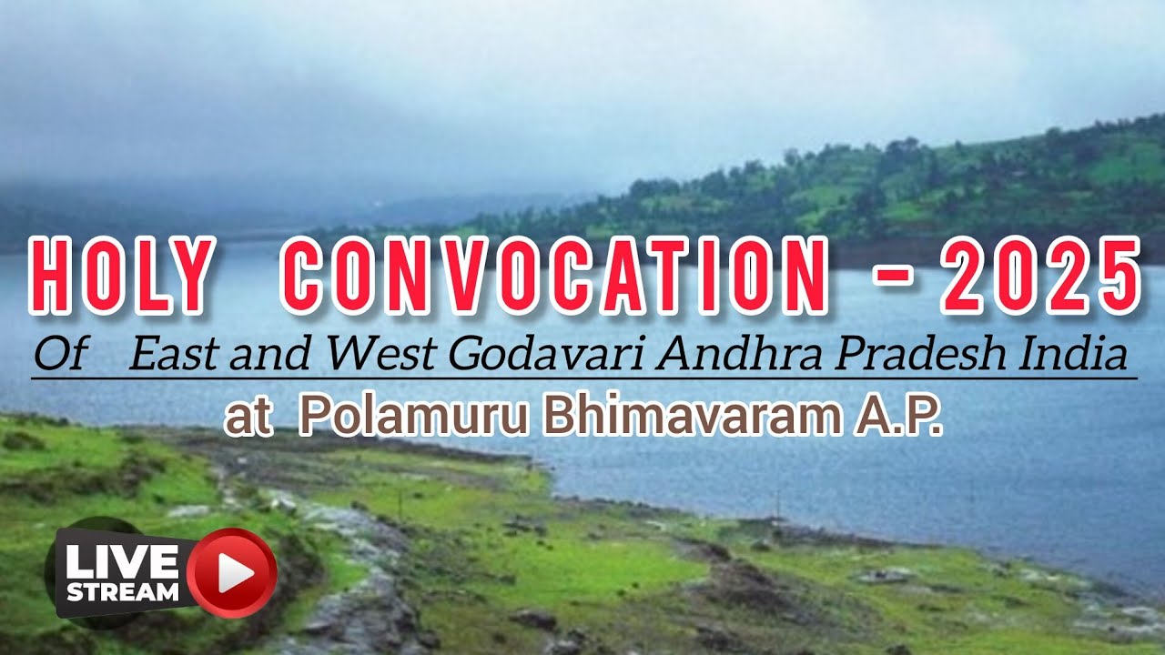 Holy Convocation - 2025 of East - West Godavari.A.P. at Polamuru ...