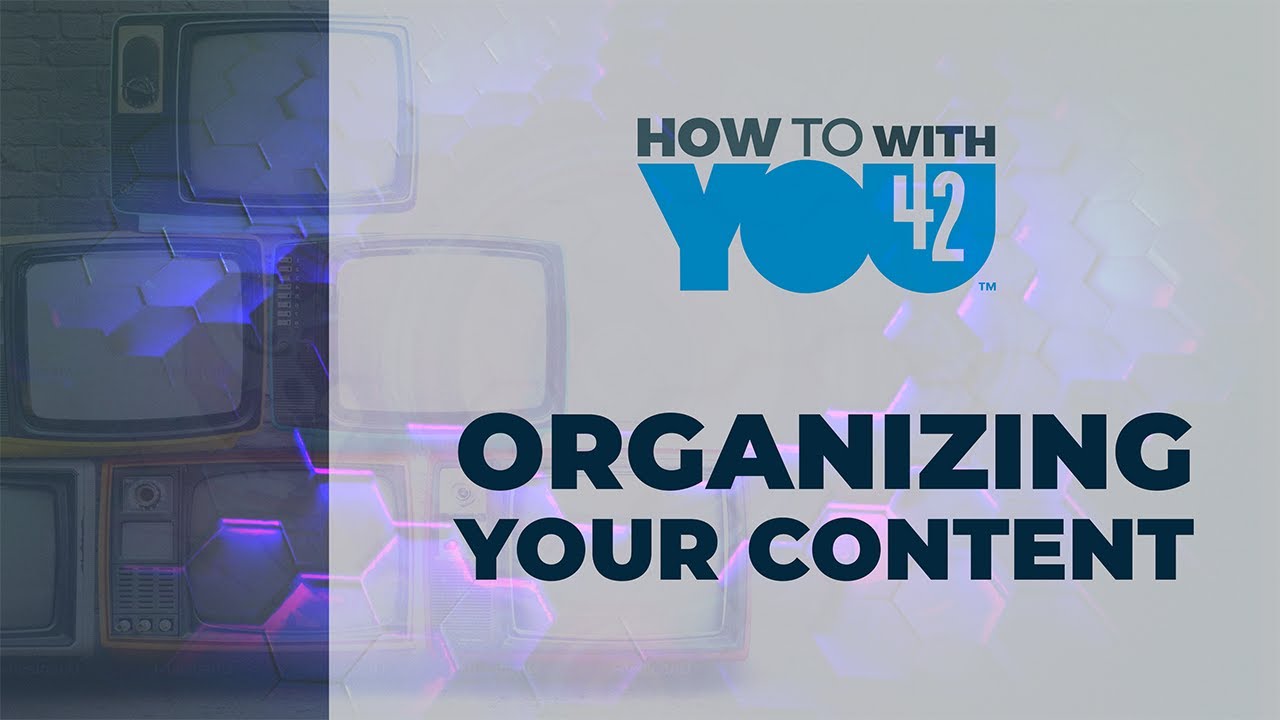 How to organize your content - YOU42 - YouTube