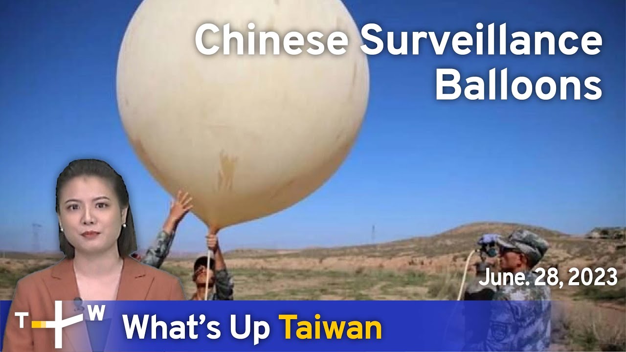 Chinese Surveillance Balloons, What's Up Taiwan – News at 14:00, June ...