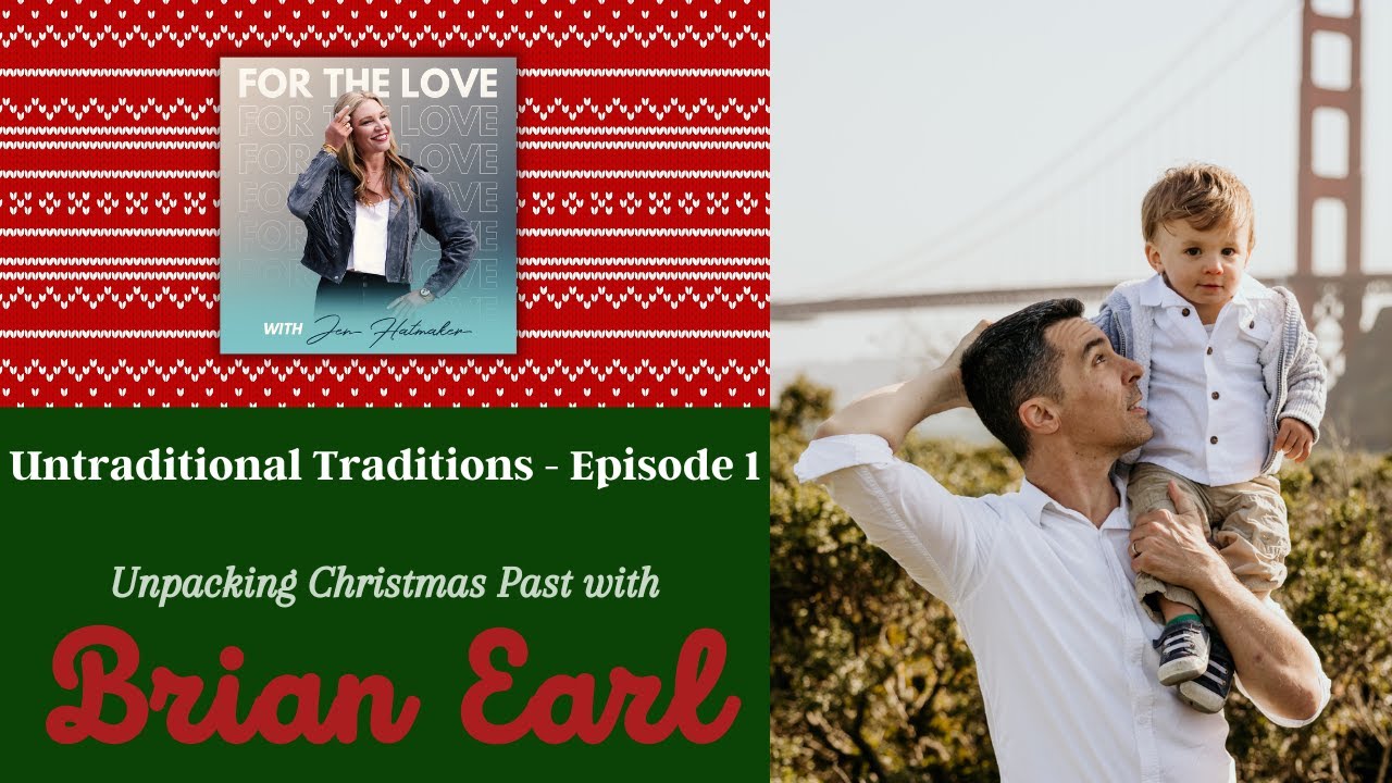 Creating and Recreating Holiday Traditions with Brian Earl from “The ...