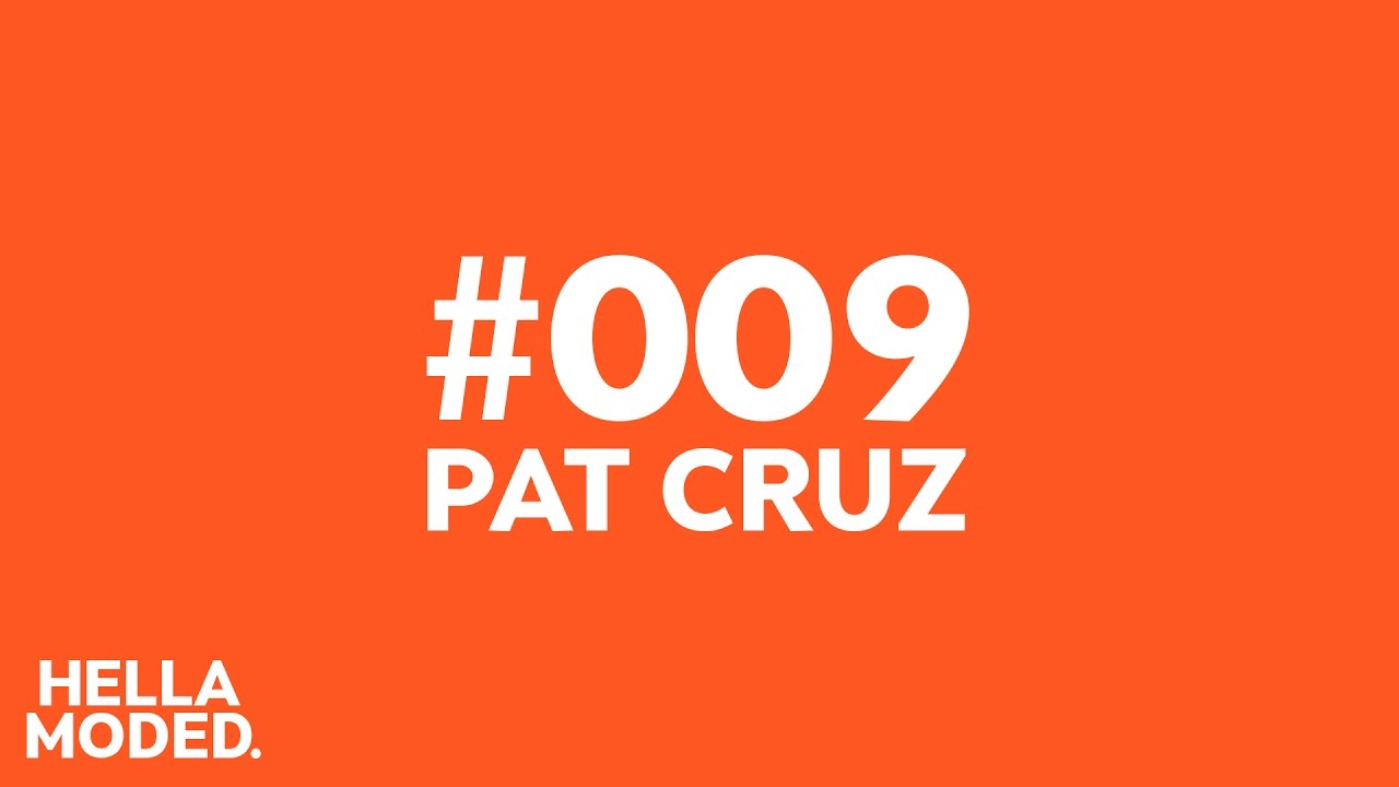 Pat Cruz | Hella Moded. | Episode #009 - YouTube