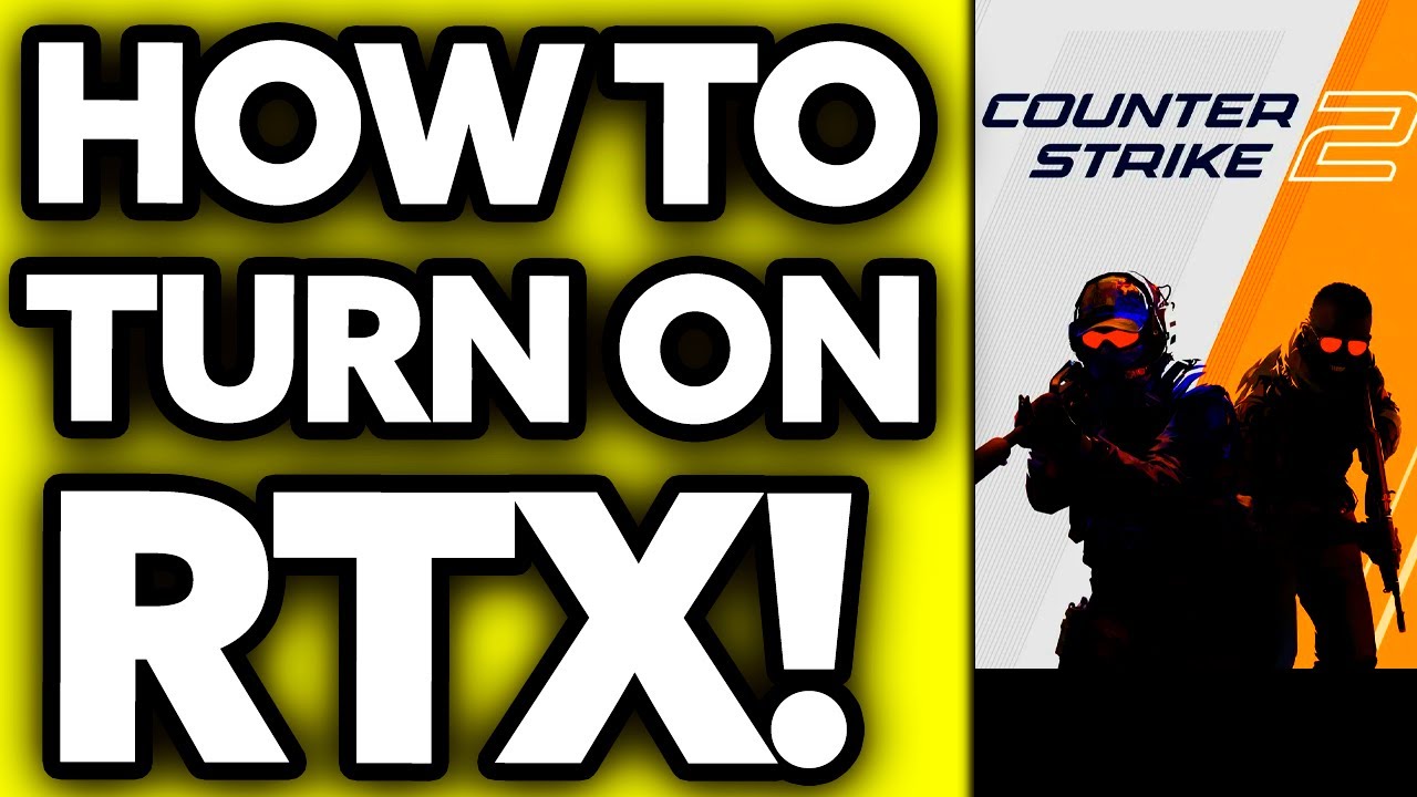 How To Turn ON RTX in CS2? (2025) - YouTube