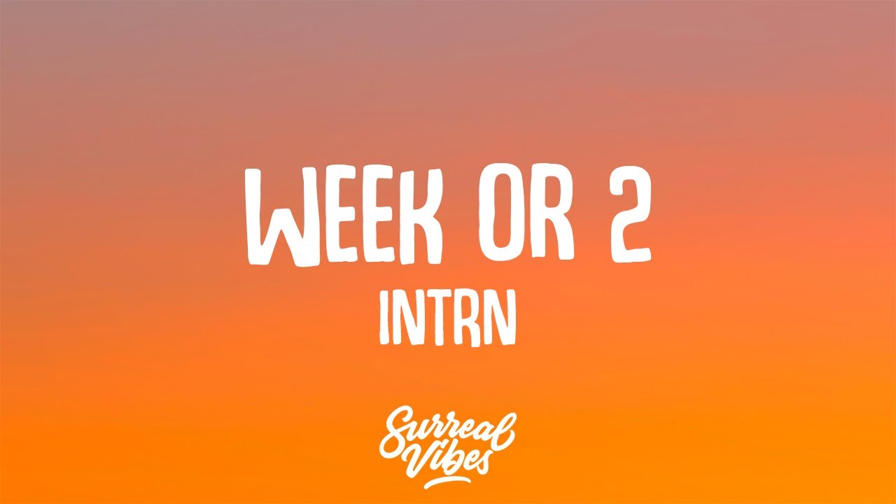 INTRN - week or 2 (Lyrics) - YouTube