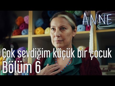 Anne 6. Bölüm - Çok Sevdiğim Küçük Bir Çocuk