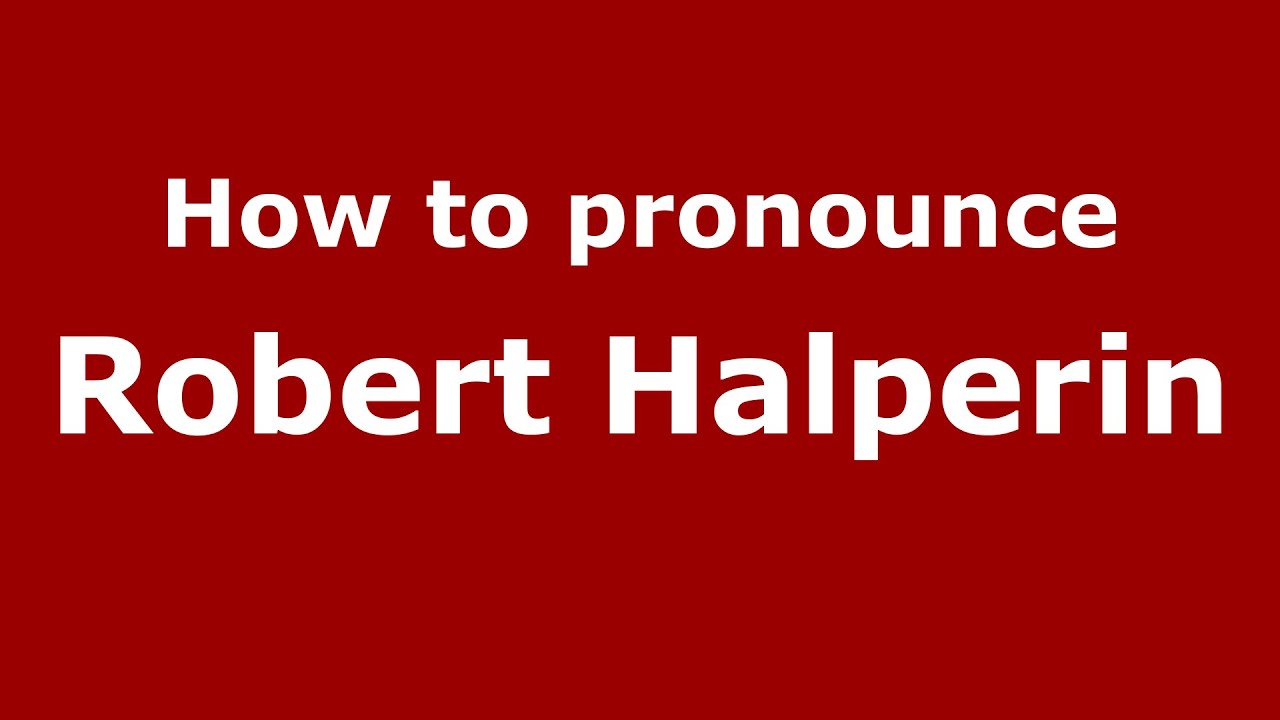 How to pronounce Robert Halperin (American English/US) - PronounceNames ...