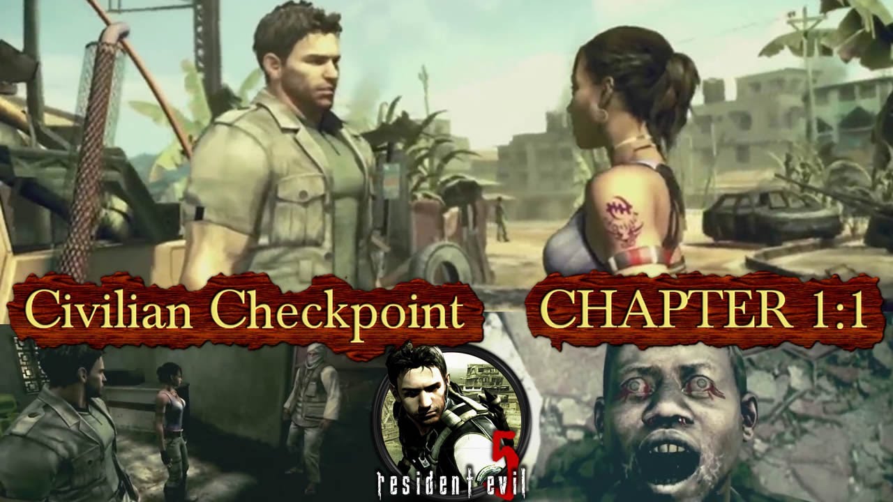 Civilian Checkpoint Resident Evil 5 / CHAPTER 1:1 - YouTube