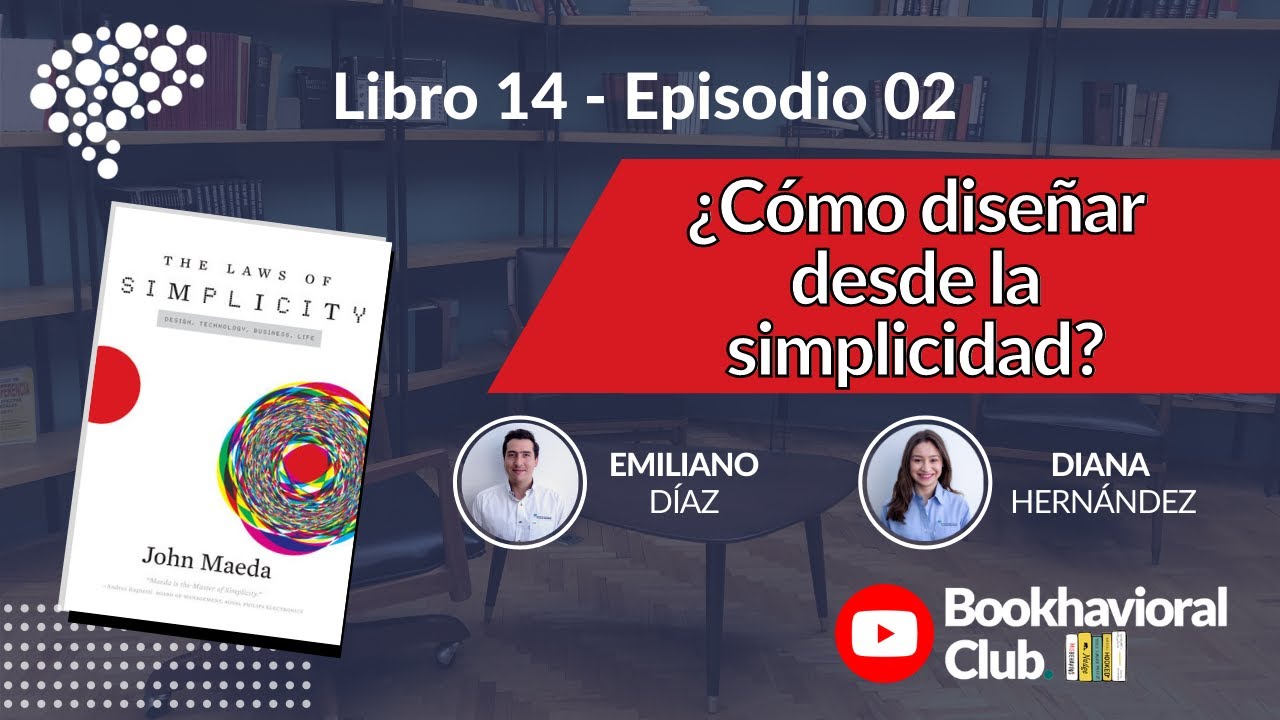 2. ¿Cómo diseñar desde la simplicidad? The Laws of Simplicity - John ...