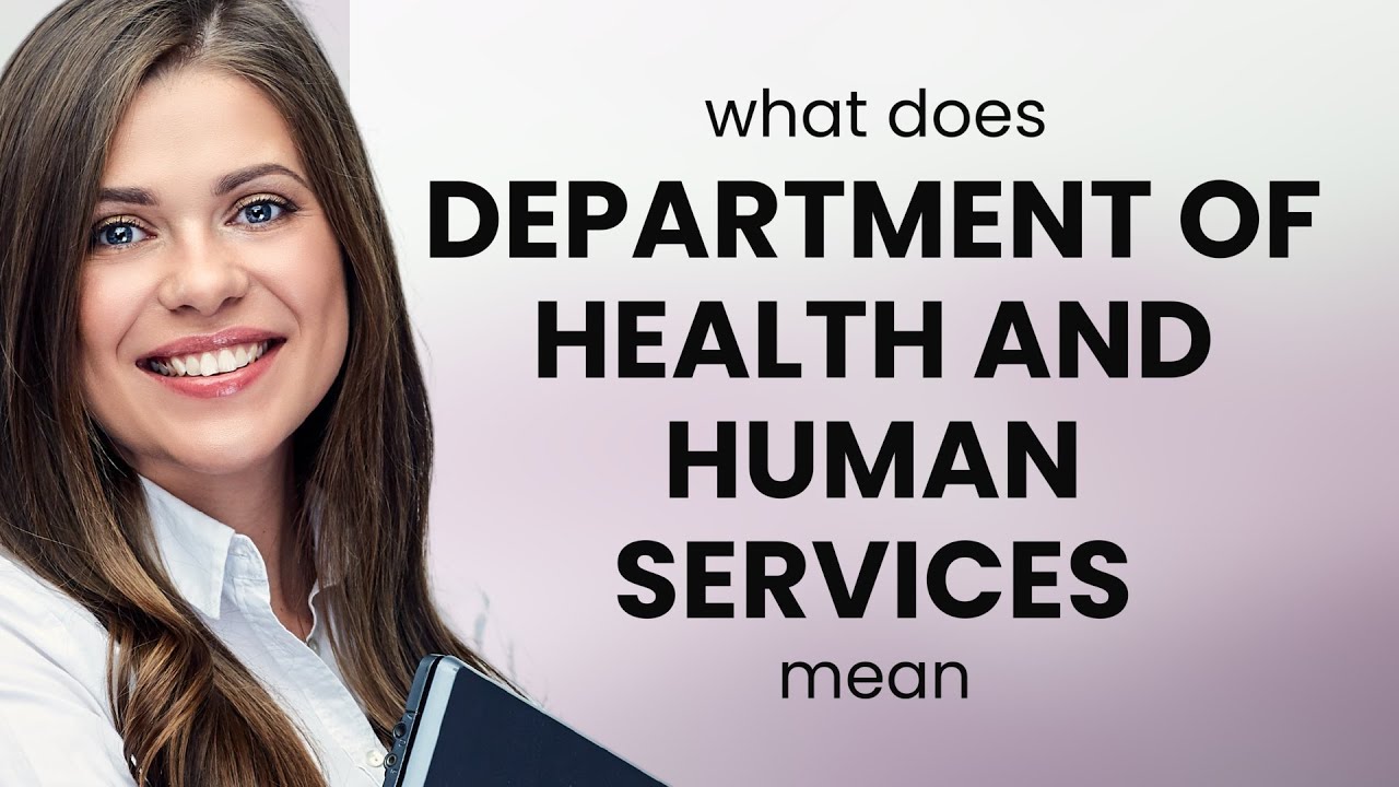 Department of health and human services — definition of DEPARTMENT OF ...