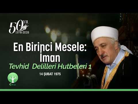 En Birinci Mesele: İman | Tevhid Delilleri Hutbeleri 1 | 14 Şubat 1975 | 4K