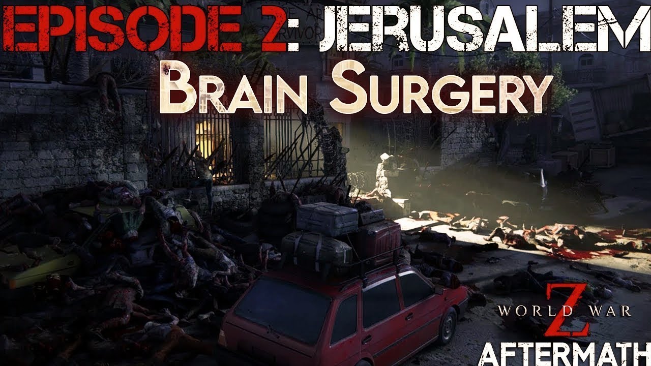 World War Z Gameplay/First Person (JERUSALEM) Chapter 1 (Brain Surgery ...