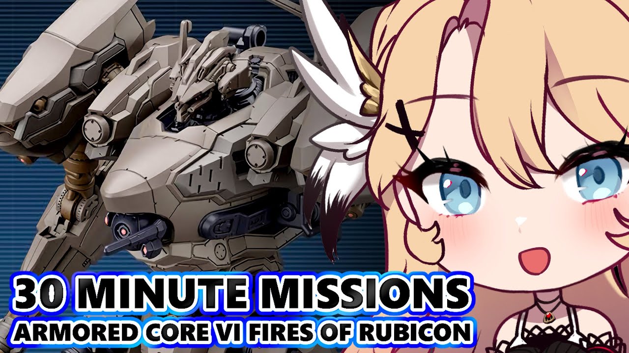 ARMORED CORE VI FIRES OF RUBICON | 30 MINUTE MISSIONS 】NIGHTFALL RAVEN ...