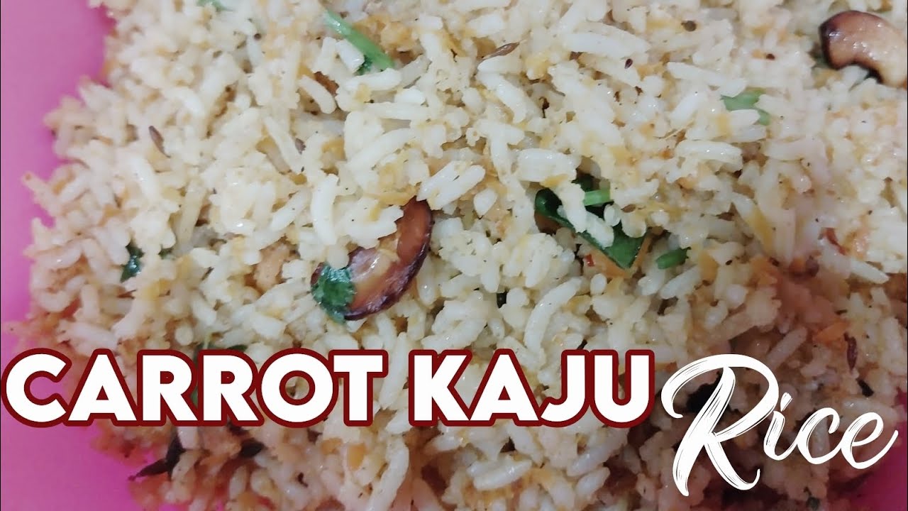 HOW TO MAKE CARROT KAJU RICE EASILY | CARROT KAJU RICE | EASY RECIPE ...