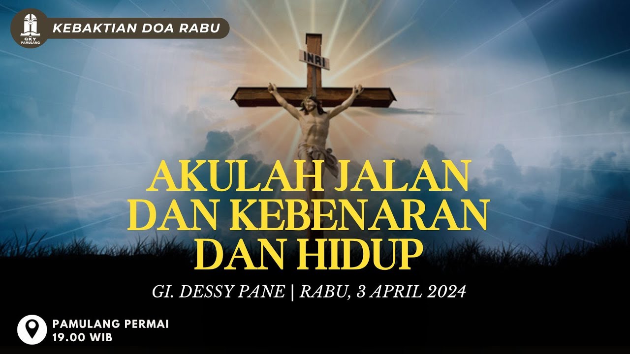 Akulah Jalan & Kebenaran & Hidup - GI. Dessy Pane | Kebatian Doa 3 ...