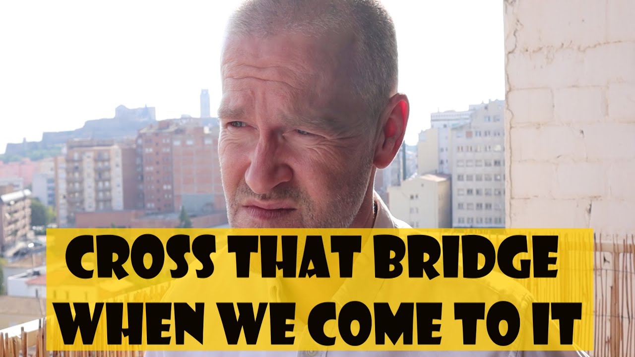 WE'LL CROSS THAT BRIDGE WHEN WE COME TO IT | ENGLISH EXPRESSIONS - YouTube