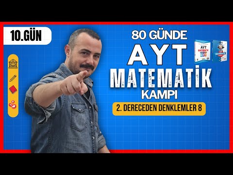 80 Günde AYT Matematik Kampı | 10. Gün | 2.Dereceden denklemler 8