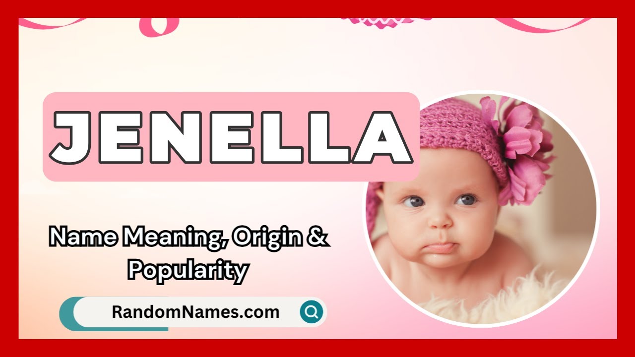 Jenella - Baby Girl Name Meaning, Origin & Popularity - RandomNames.com ...