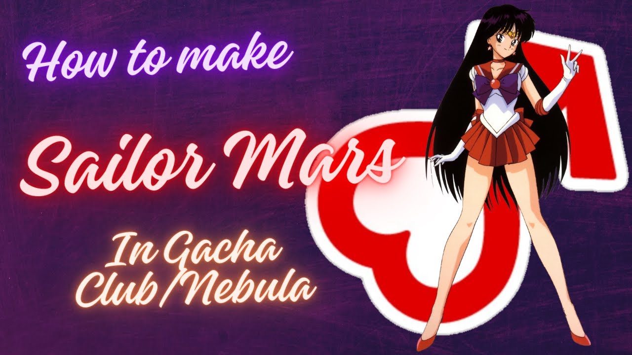 How to Make Sailor Mars in Gacha Club/Nebula - YouTube