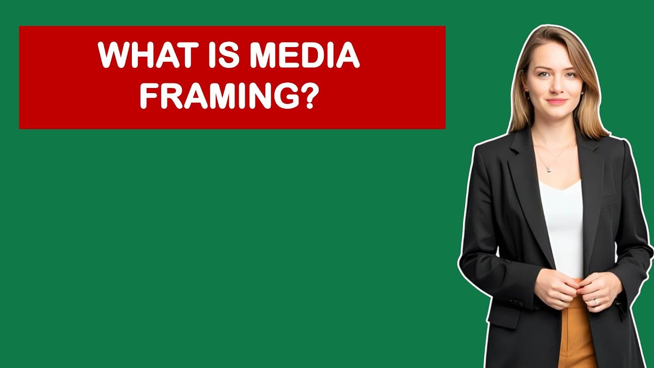 What Is Media Framing? - YouTube