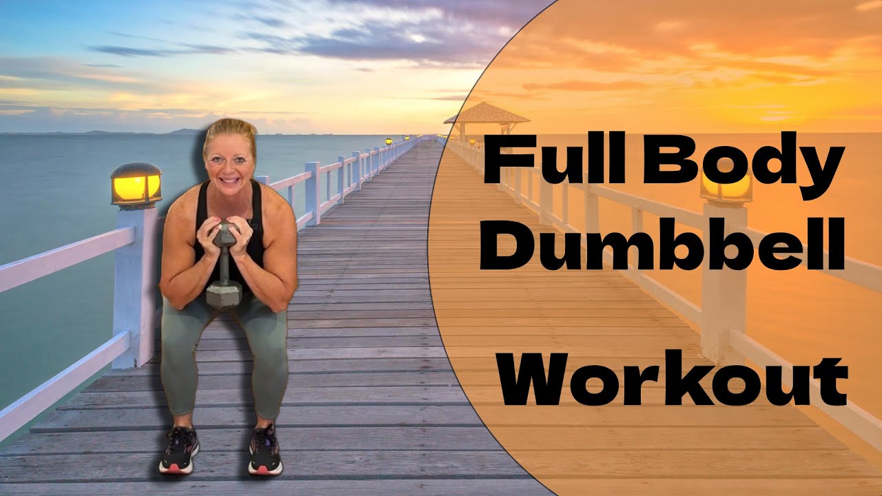 Total Body Dumbbell Workout For Women 50 And Over | Getting In Shape At ...