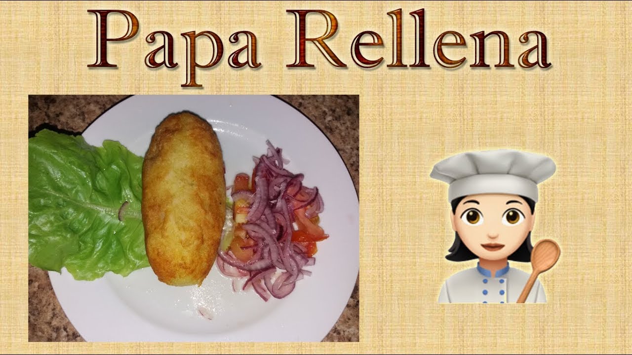 Papa Rellena Peruana: Receta | Cómo Preparar Cocina Peruana - YouTube