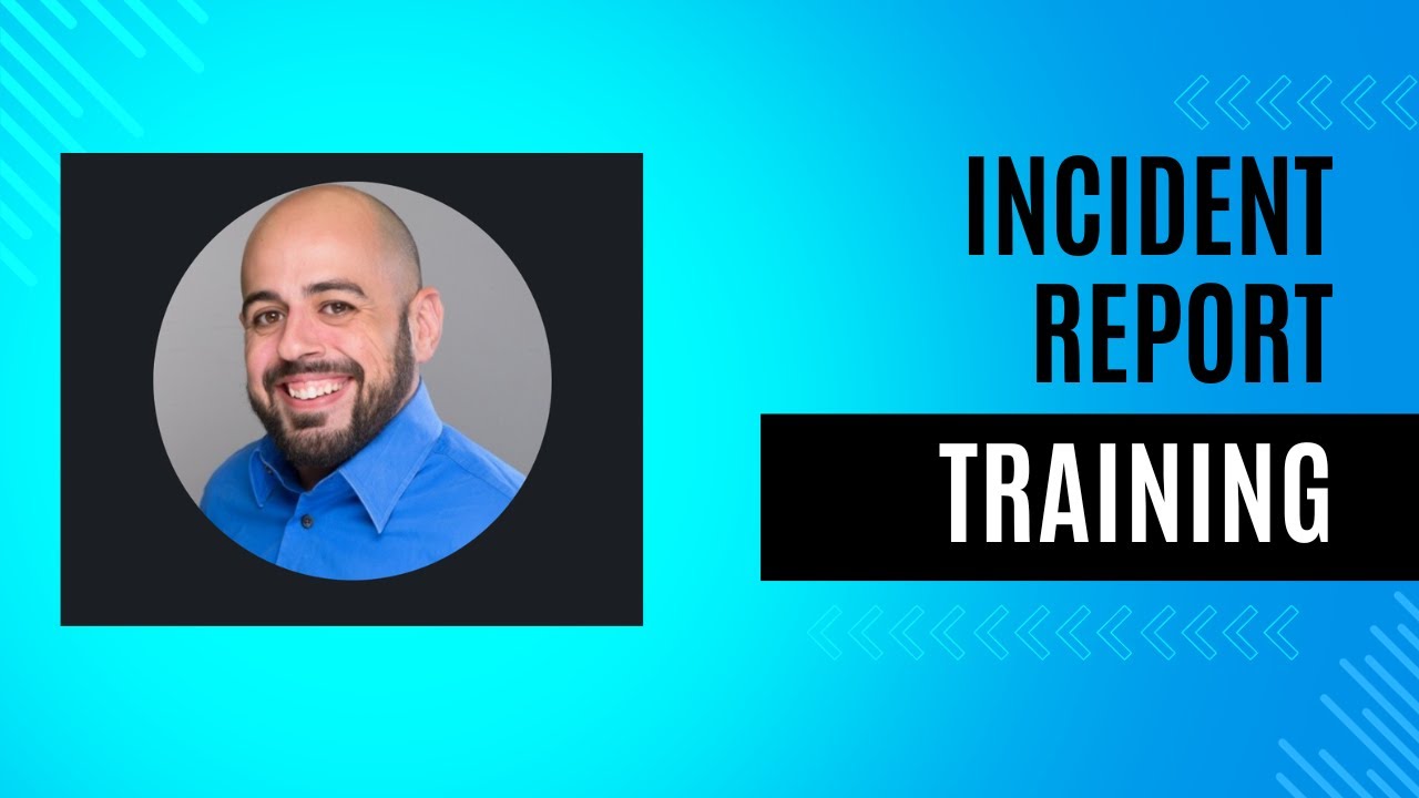 Mastering Incident Reports: A Free Incident Report Training Course for ...