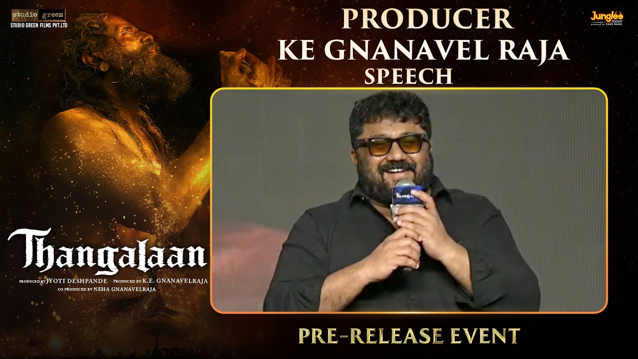 Producer KE Gnanavel Raja Speech | Thangalaan Pre Release Event ...
