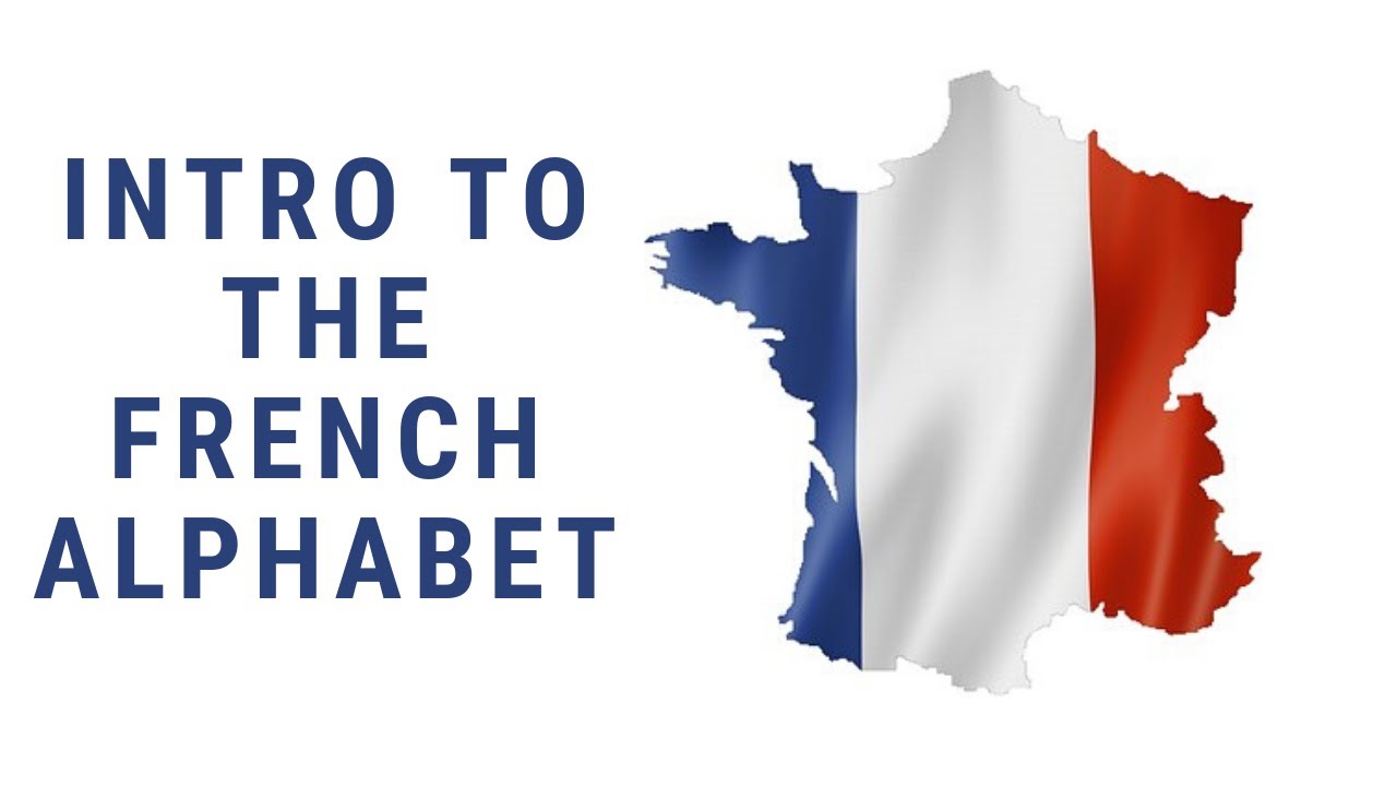 Introduction to the French Alphabet - YouTube