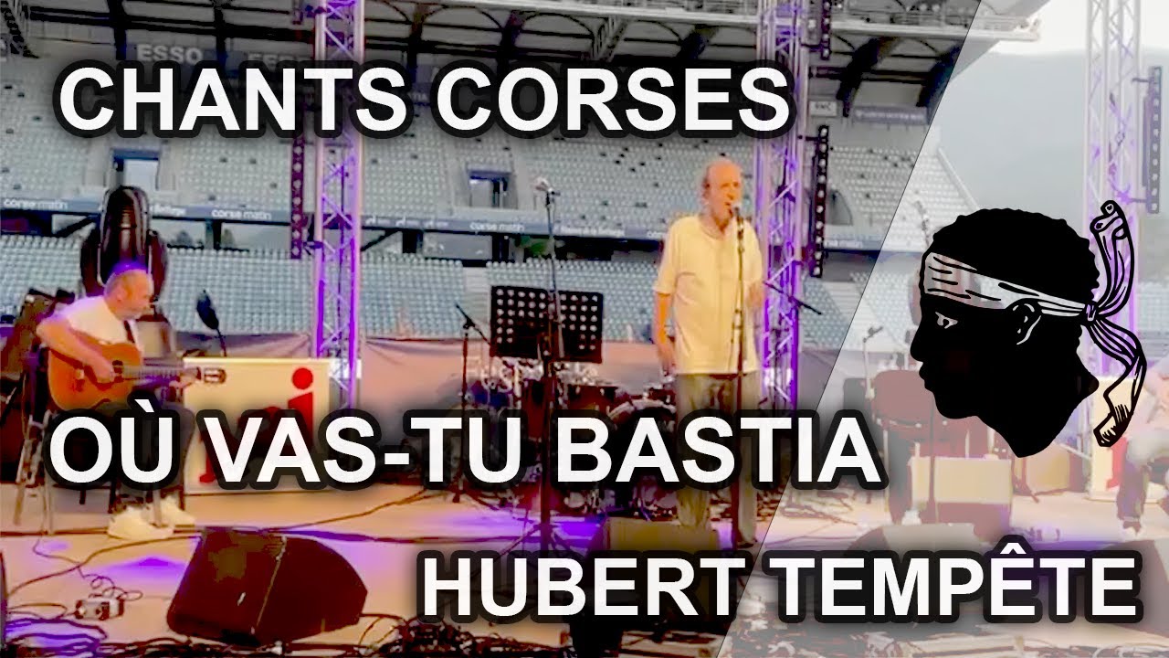 Où vas-tu, Bastia ? - Hubert Tempête - Chants corses - YouTube