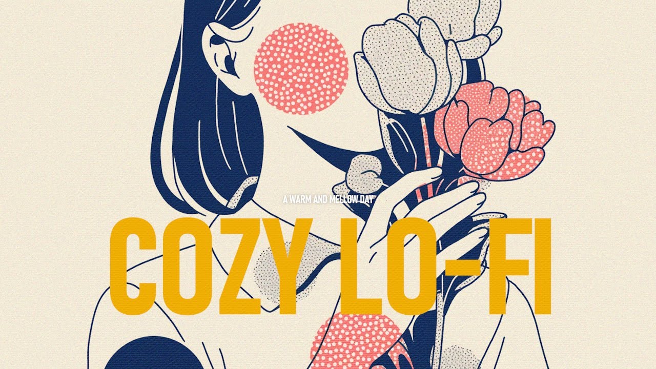 Playlist | Cozy Lo-Fi | Soul Healing | Lo-Fi Hip-Hop - YouTube