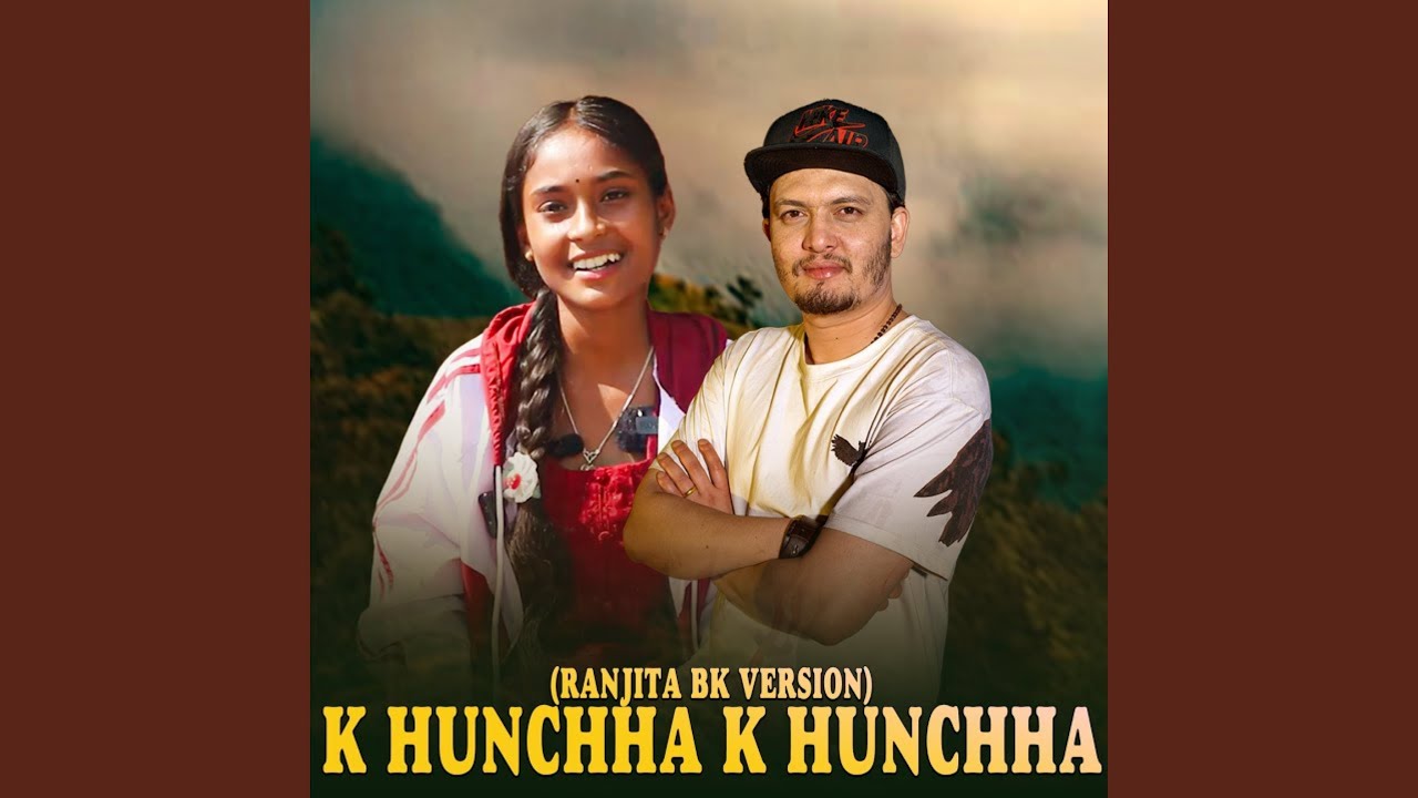 K Hunchha Khunchha (Ranjita BK Version) - YouTube