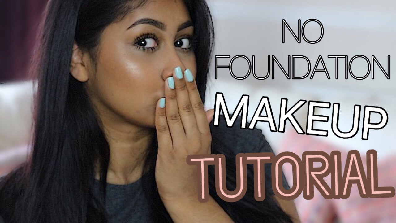 No FOUNDATION Makeup Tutorial | Anoushka - YouTube