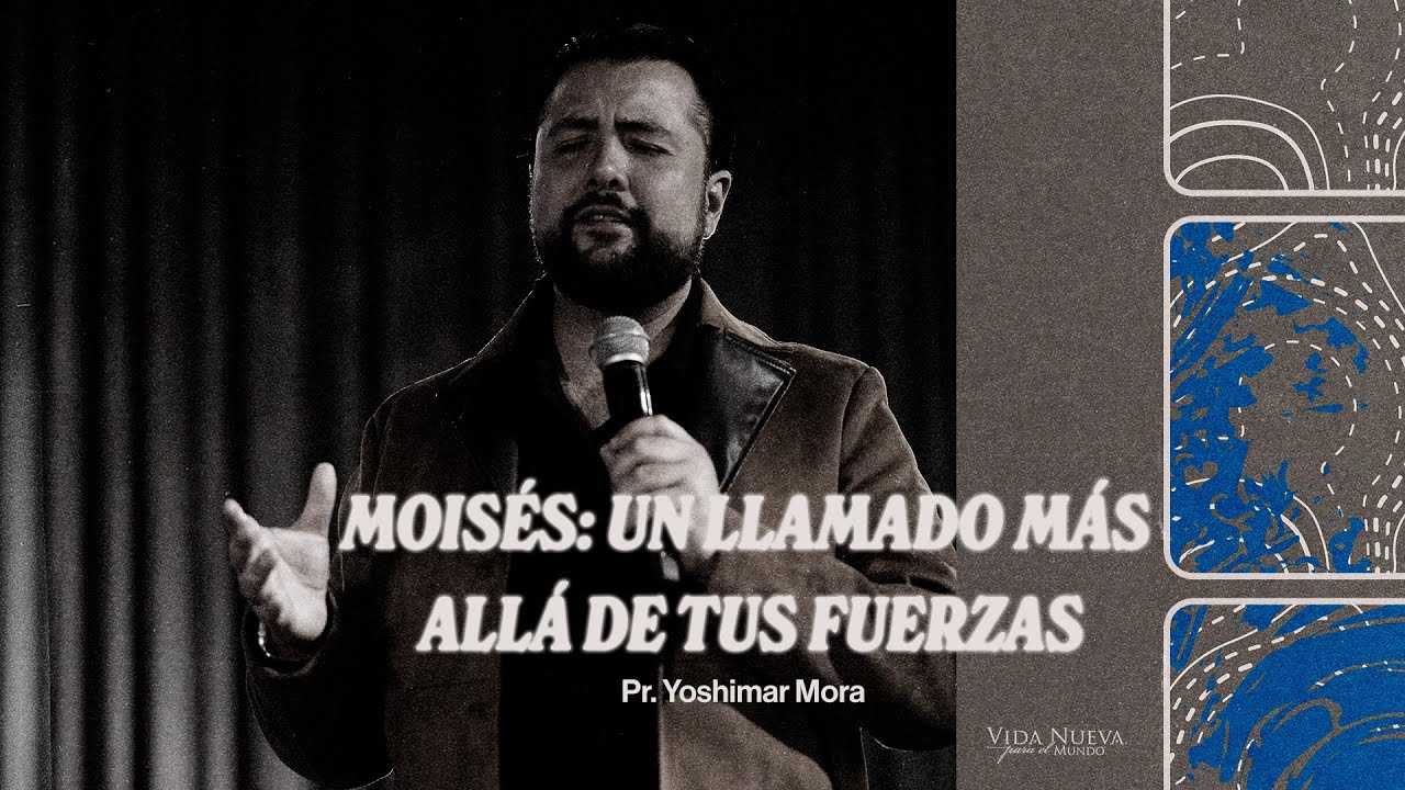 Moises: Un llamado más allá de tus fuerzas | Pr. Yoshimar Mora | VNPEM ...