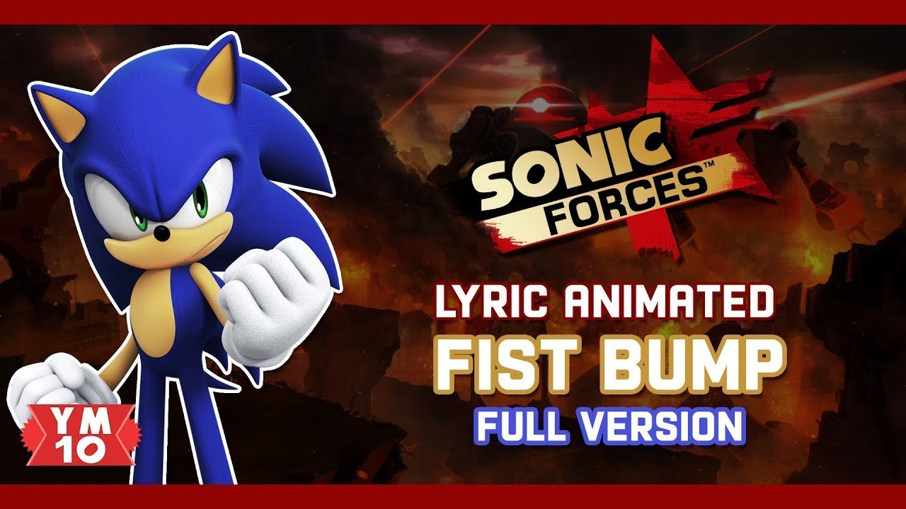 SONIC FORCES FIST BUMP (FULL VERSION) ANIMATED LYRICS - YouTube