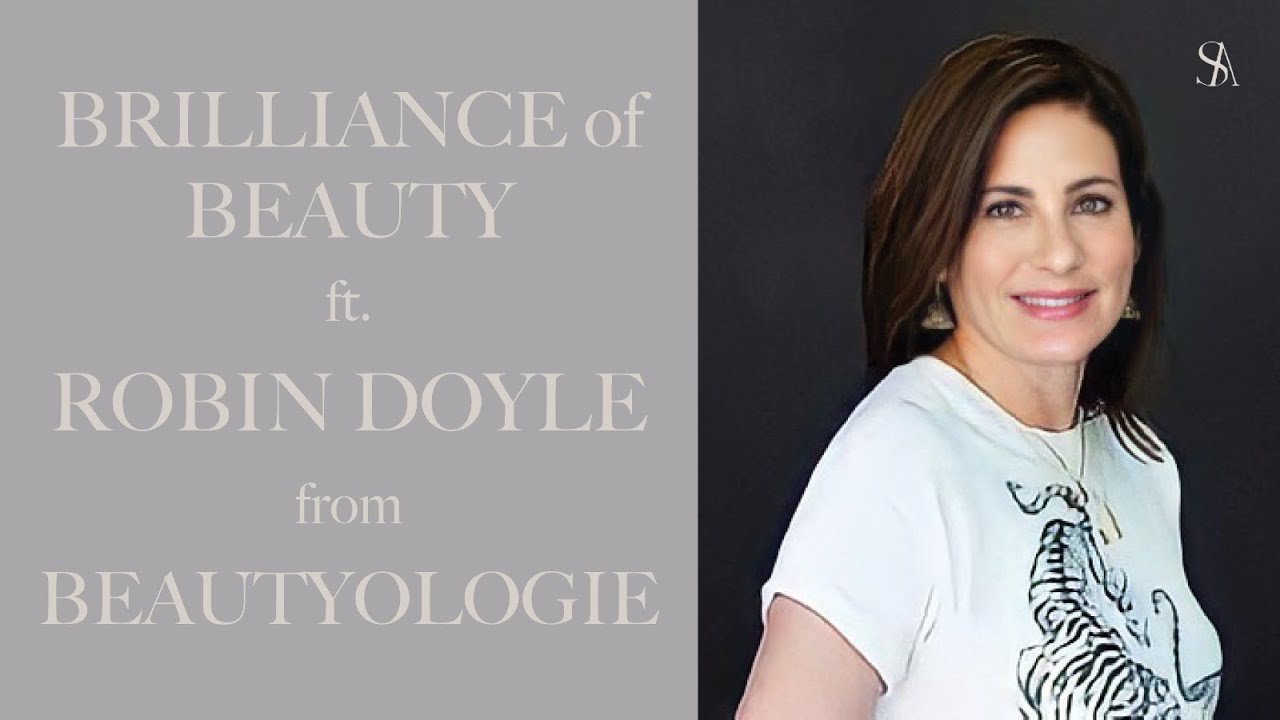 BRILLANCE OF BEAUTY Ep2 ft. Robin Doyle from Beautyologie - YouTube