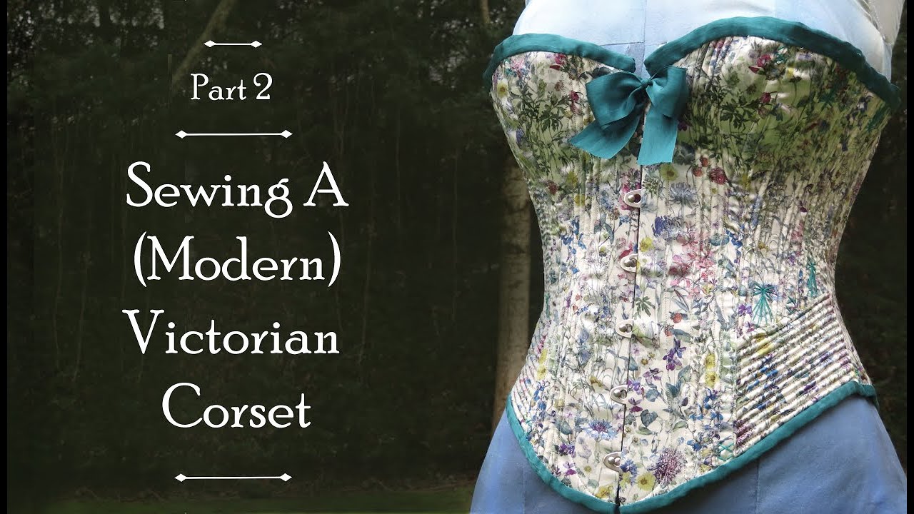 Sewing A Modern Victorian Corset -¦- Symington Pattern -¦- Part 2/2 ...