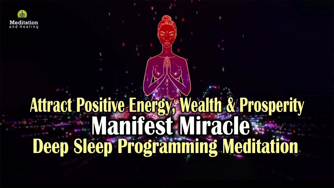 Attract Positive Energy, Wealth & Prosperity: Manifest Miracle, Deep ...