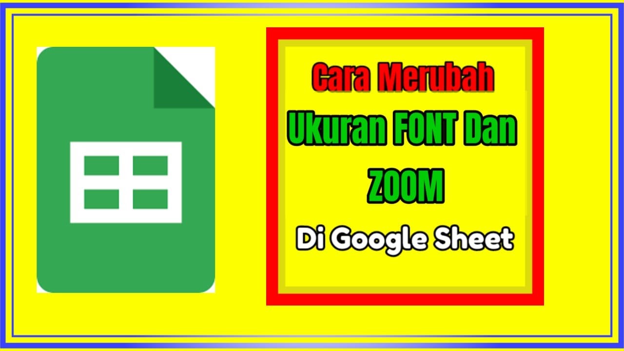 Cara Merubah Ukuran Font dan Zoom di Google Sheet - YouTube