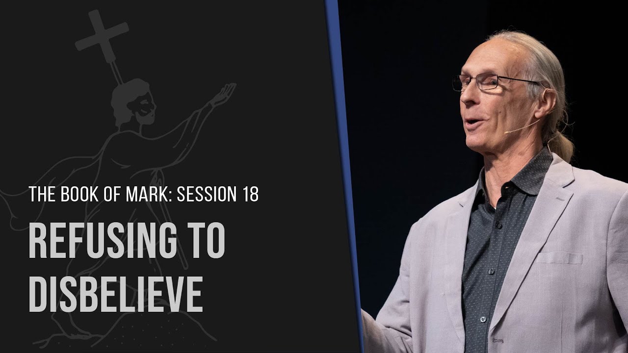 Refusing To Disbelieve | Mark 6:1-6 | Pastor Scott Dungan - YouTube